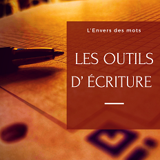 Les outils d'écriture - Mélianor | Auteur Fantasy | Conseil écriture